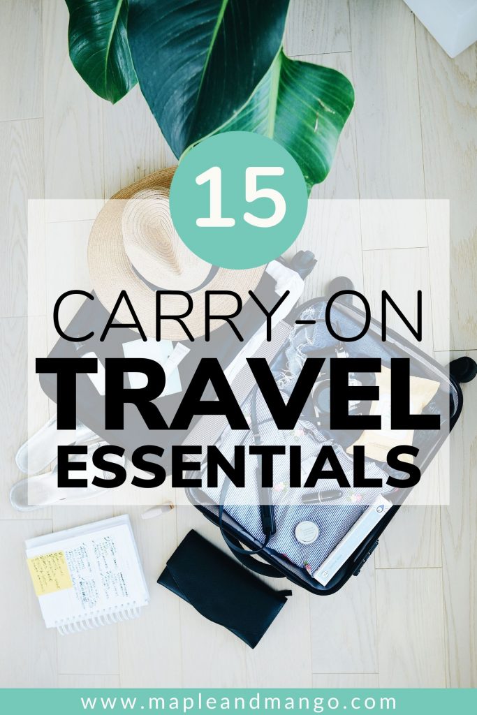 15 Carry On Travel Essentials Maple Mango