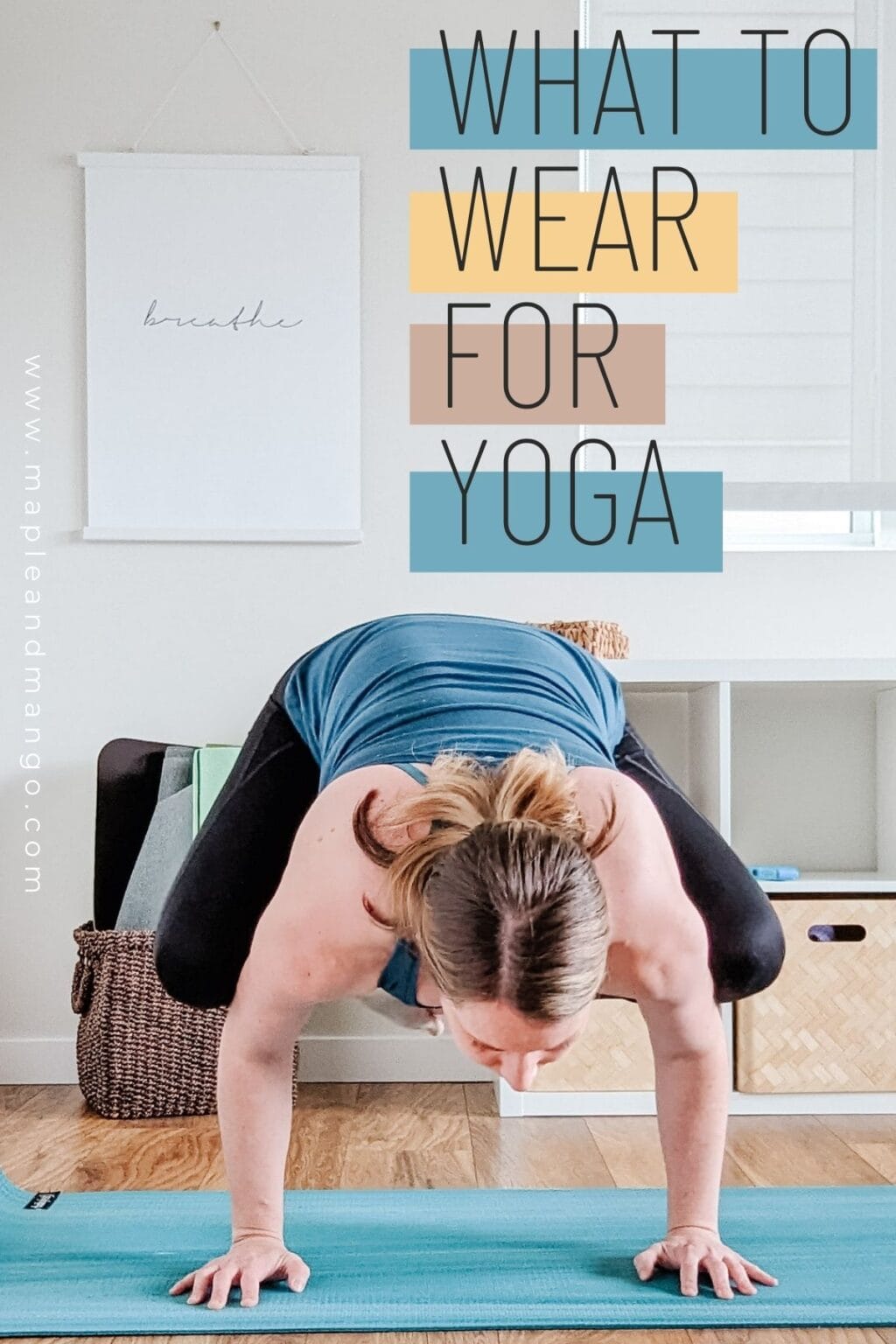 What To Wear To Yoga Class (Yoga Outfit Tips) | Maple + Mango