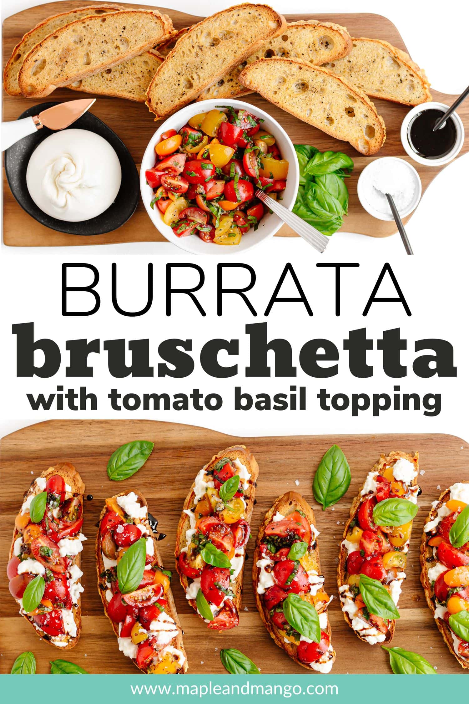 Burrata Bruschetta (with tomato basil topping) | Maple + Mango