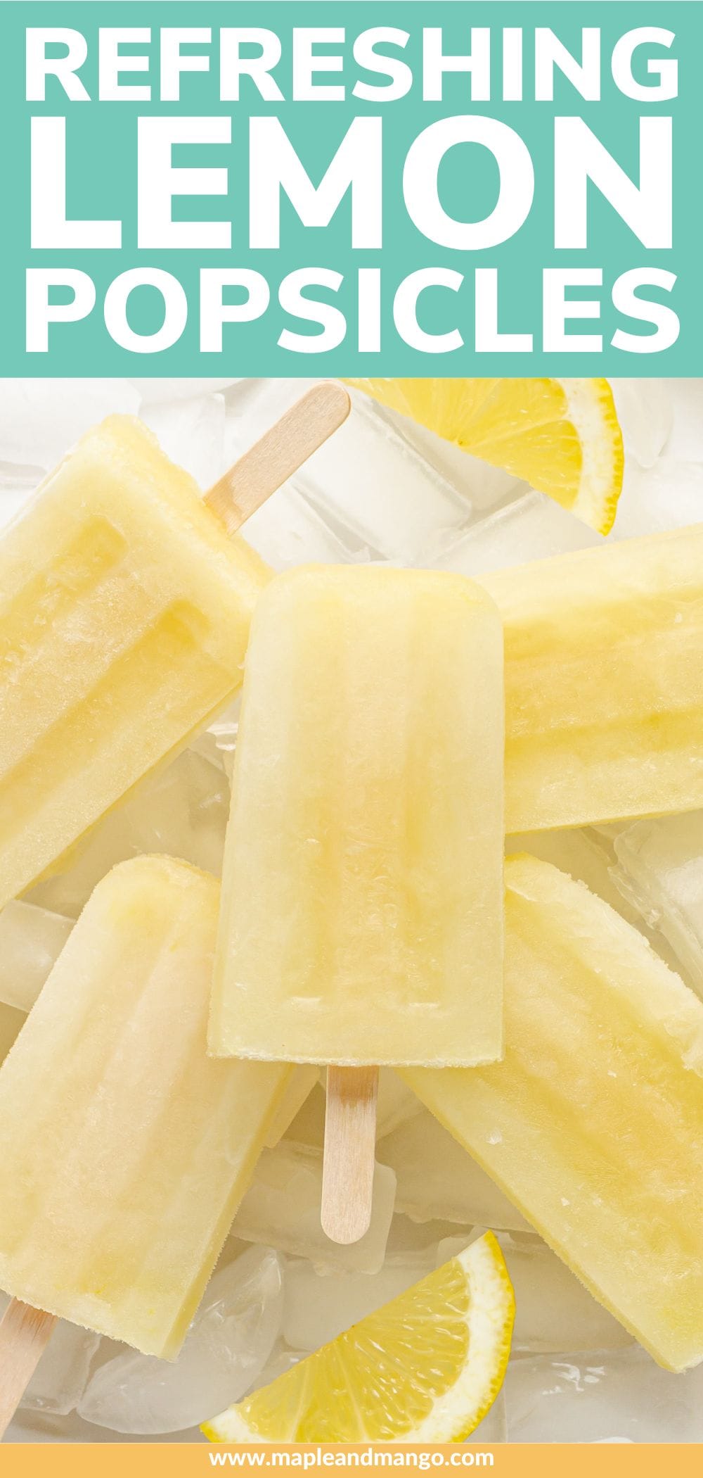 Lemonade Popsicles (Homemade Lemon Popsicles) | Maple + Mango
