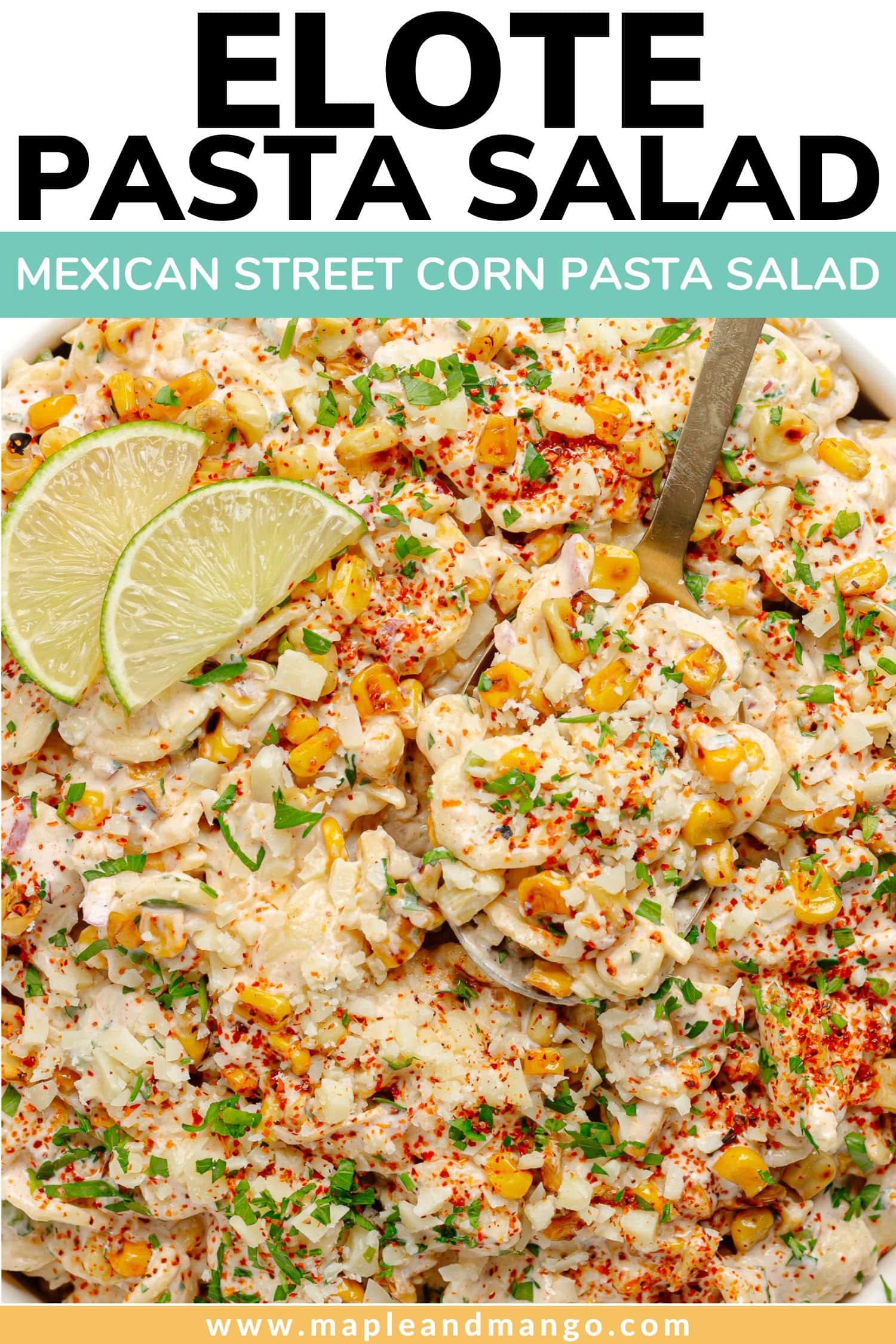 Elote Pasta Salad (Mexican Street Corn Pasta Salad) | Maple + Mango